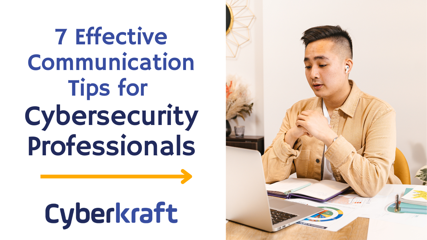 7 Communication Tips for Cybersecurity Professionals